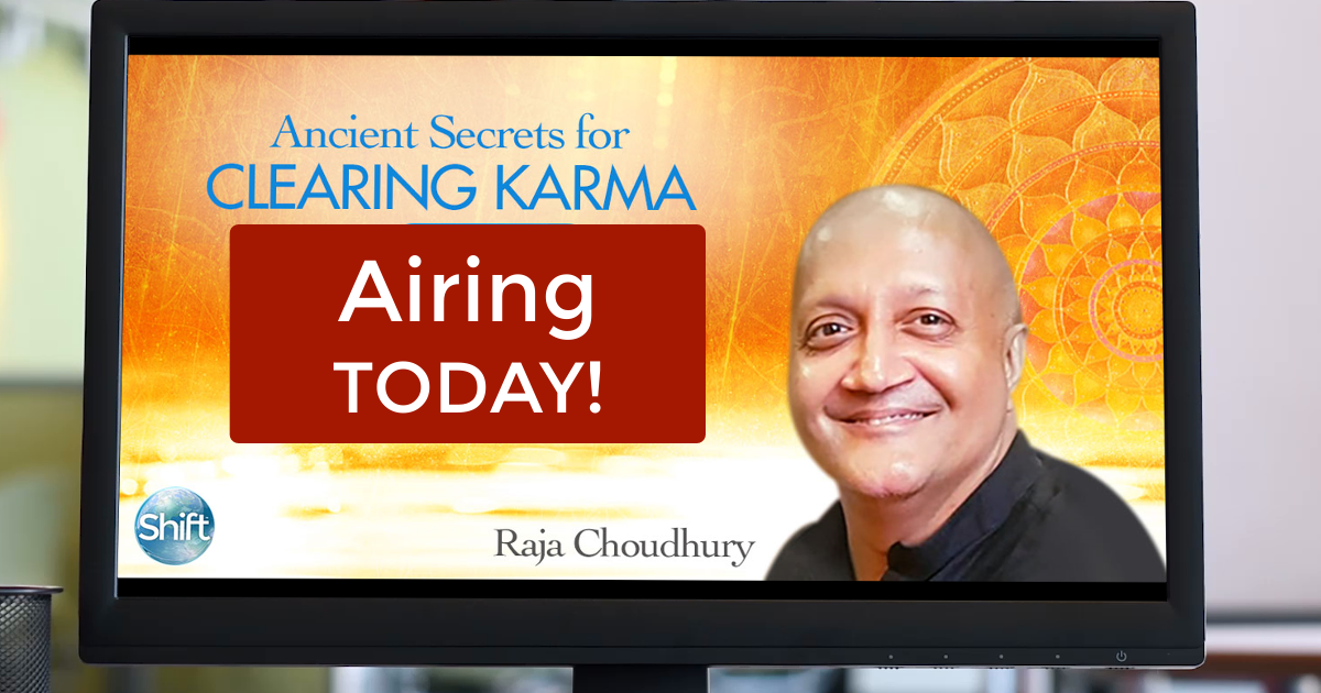 AIRING TODAY: Ancient Secrets for Clearing Karma: Discover the ...
