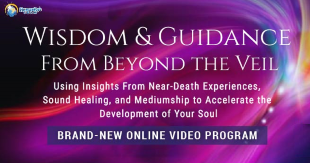 WATCH: ‘Wisdom & Guidance From Beyond the Veil’ [Free Video Program] | Personal Empowerment Today